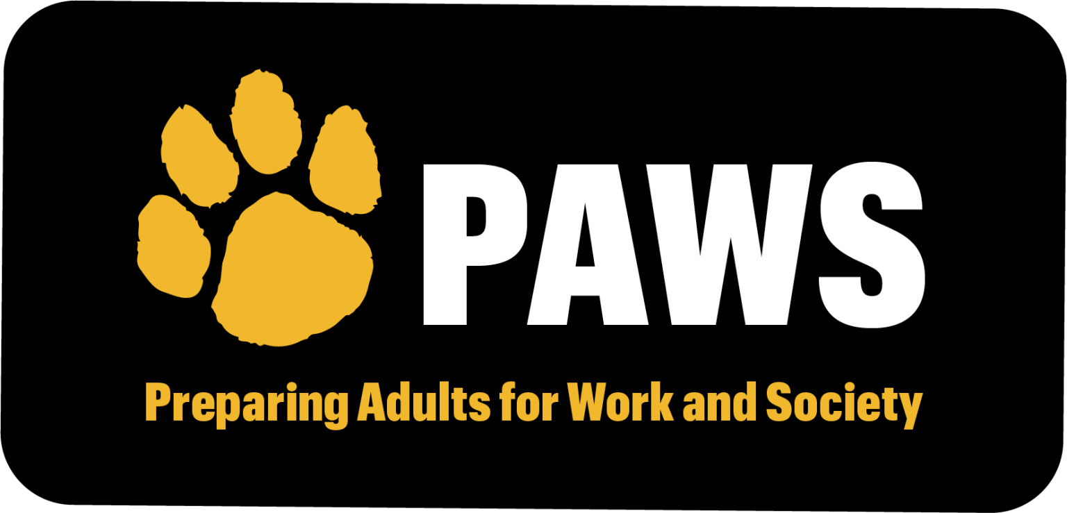 (PAWS) Preparing Adults for Work and Society – Department of Special ...